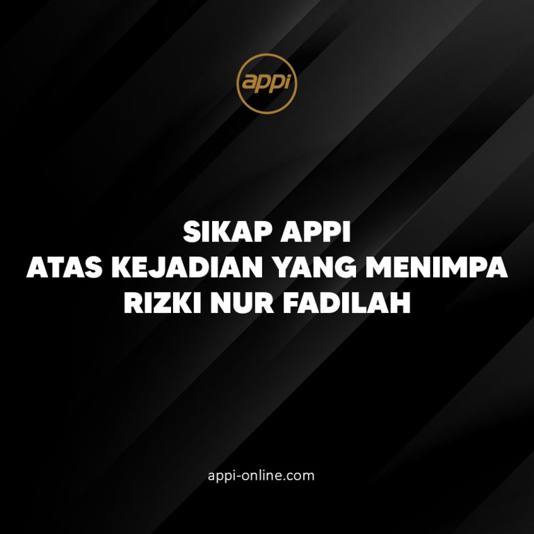 Sikap APPI atas Kejadian Yang Menimpa Rizki Nur Fadilah – Asosiasi ...